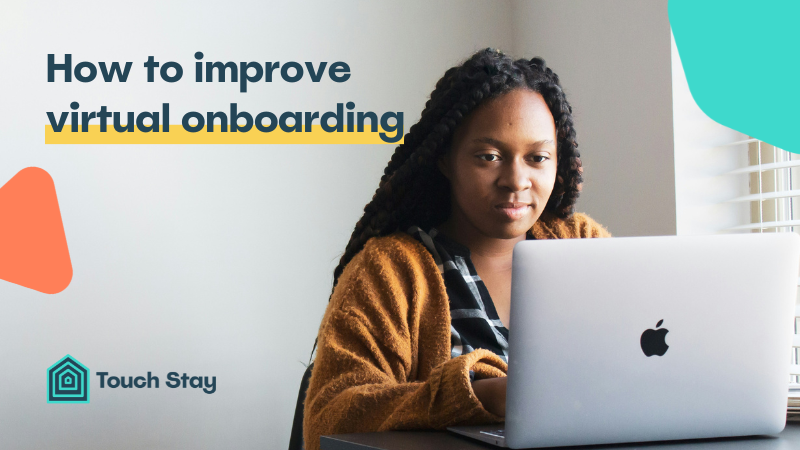 How to improve virtual onboarding | Touch Stay | Touchstay